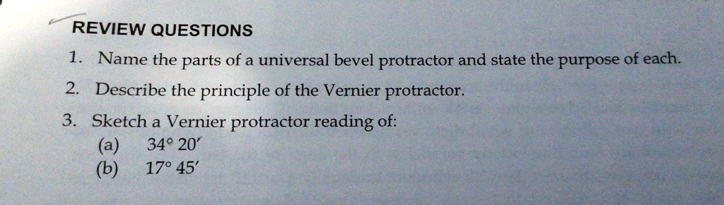 REVIEW QUESTIONS 1. Name the parts of a universal bevel protractor and ...