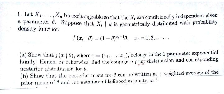 1. Let X1, …, Xn be exchangeable so that the Xi are conditionally ...