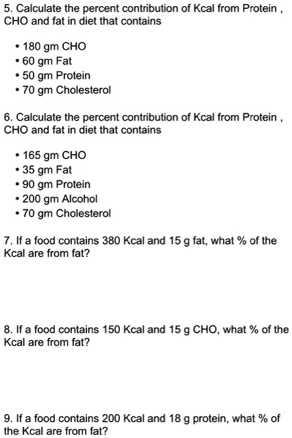 5. Calculate the percent contribution of Kcal from Protein, CHO and fat ...