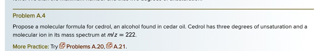 Problem a4 propose a molecular formula for cedrol an alcohol...