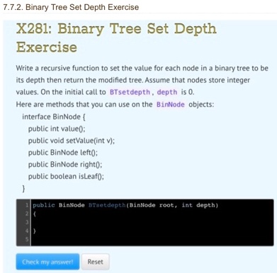 7.7.2. Binary Tree Set Depth Exercise X281: Binary Tree Set Depth Exercise Write a recursive ...