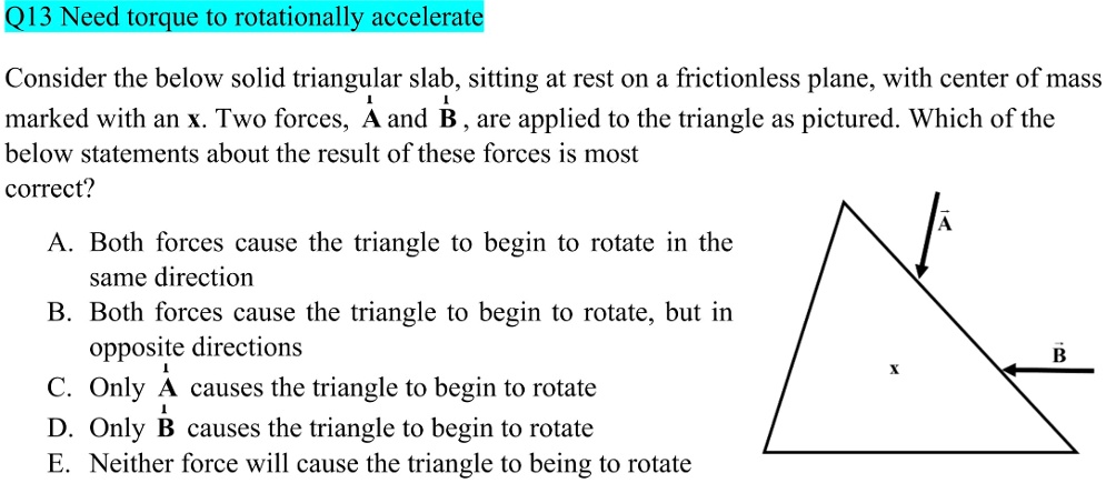 SOLVED:Q13 Need torque to rotationally accelerate Consider the below ...