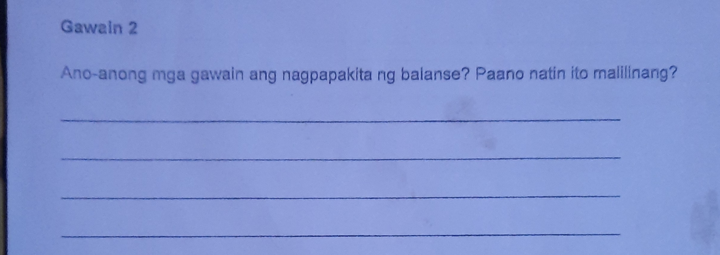 Gawaln 2 Ano-anong mga gawain ang nagpapakita ng balanse? Paano natin ...