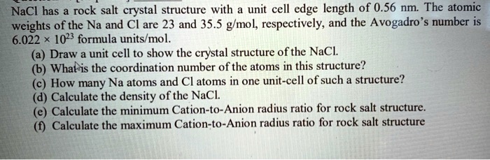 SOLVED: NaCl has a rock salt crystal structure with a unit cell edge length of 0.56 nm. The ...