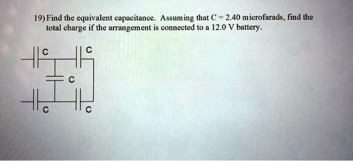 19 find the equivalent capacitance assuming that 240...