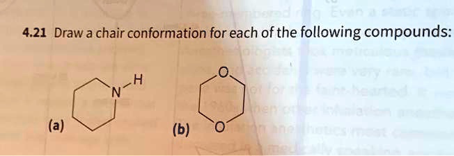 SOLVED: 4.21 Draw a chair conformation for each ofthe following ... SOLVED: 4.21 Draw a chair conformation for each ofthe following ...