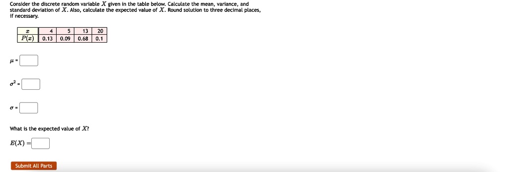 SOLVED: Consider the discrete random variable X given in the table below. Calculate the mean ...