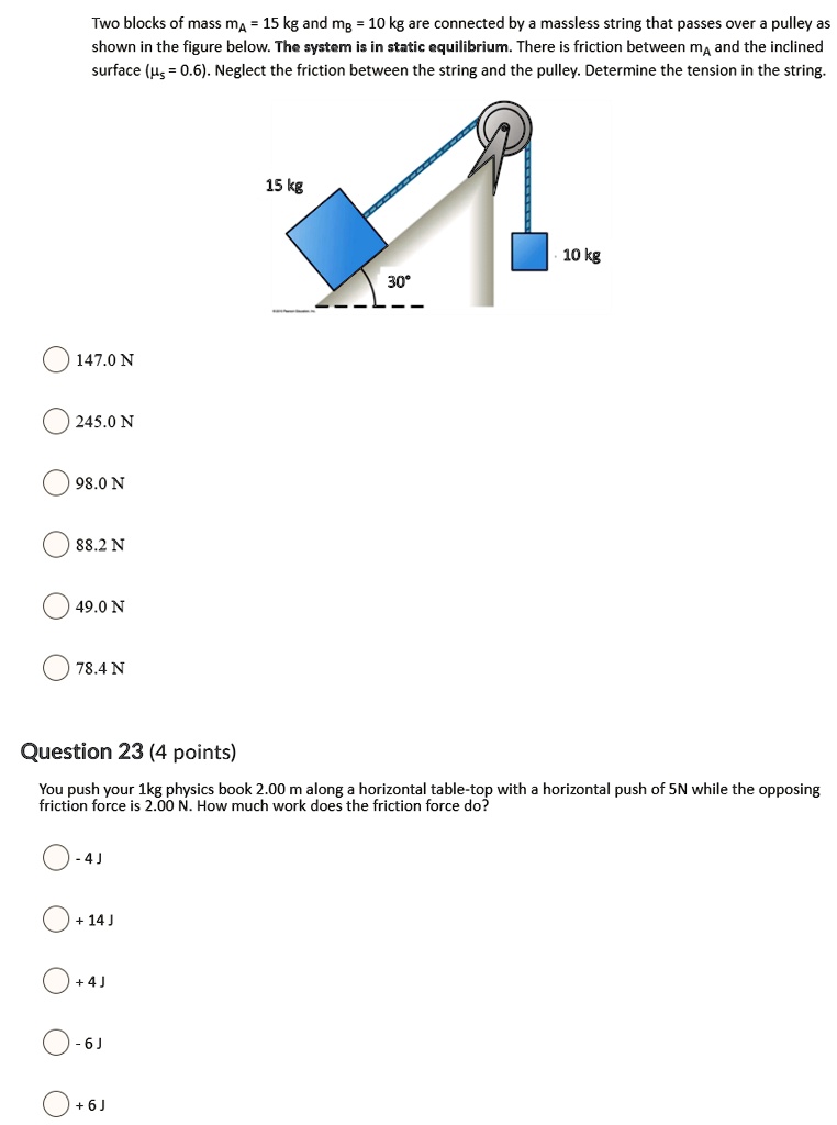 Two Blocks Of Mass Ma 15 Kg And Mb 10 Kg Are Connected By A Massless String That Passes Over