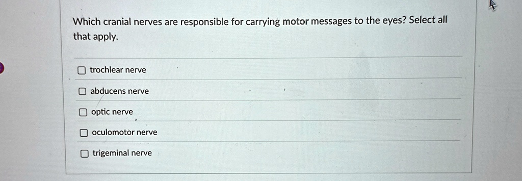 [GET ANSWER] which cranial nerves are responsible for carrying motor ...