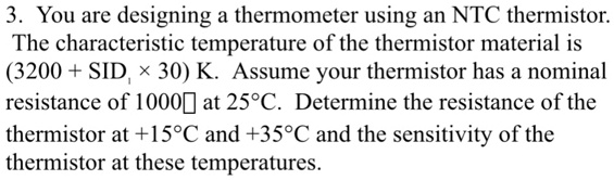 3. You are designing a thermometer using an NTC...
