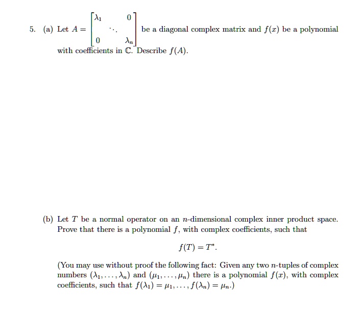 SOLVED: Let A = diagonal complex matrix and f(r) be polynomial with ...
