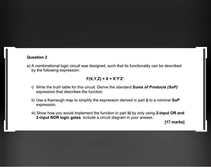 SOLVED: A combinational logic circuit was designed, such that its functionality can be described ...