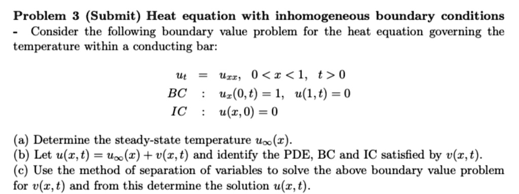 SOLVED: Problem 3 (Submit) Heat equation with inhomogeneous boundary ... SOLVED: Problem 3 (Submit) Heat equation with inhomogeneous boundary ...
