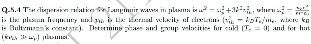 q54 the dispersion relation for langmuir waves in plasma is w2 w3k2v3h ...