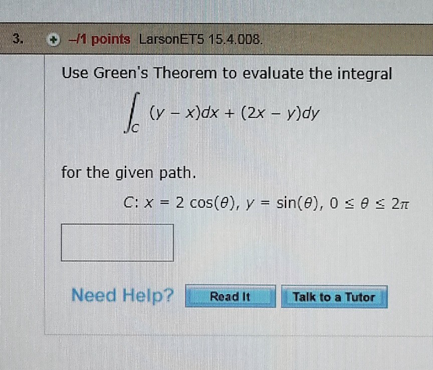 SOLVED: Mpon MlanemeeeI@DaI Use Green's Theorem to evaluate the ... SOLVED: Mpon MlanemeeeI@DaI Use Green's Theorem to evaluate the ...
