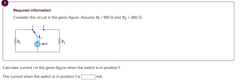 SOLVED: Required Information Consider the circuit in the given figure. Assume R1 = 180 Î© and R2 ...