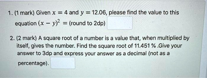 SOLVED: Given x = 4 and y = 12.06, please find the value of this ...