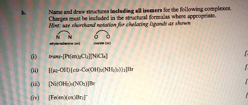 b. Name and draw structures including all isomers for the following ...