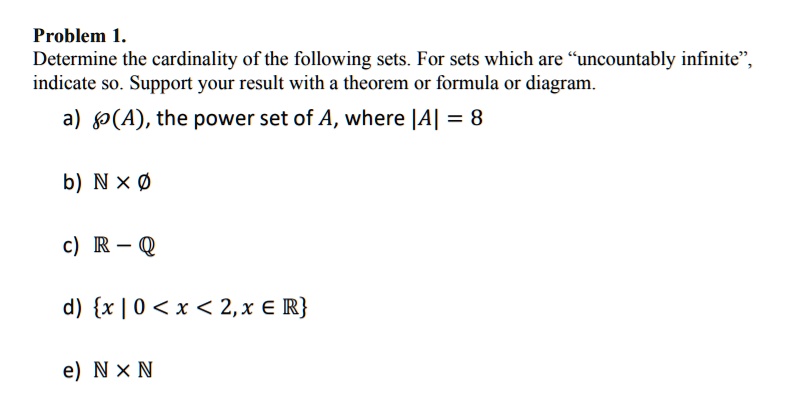 problem 1 determine the cardinality of the following sets for sets which are uncountably ...