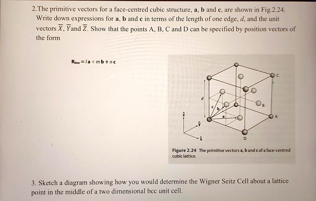 SOLVED: The primitive vectors for a face-centered cubic structure, a, b ...