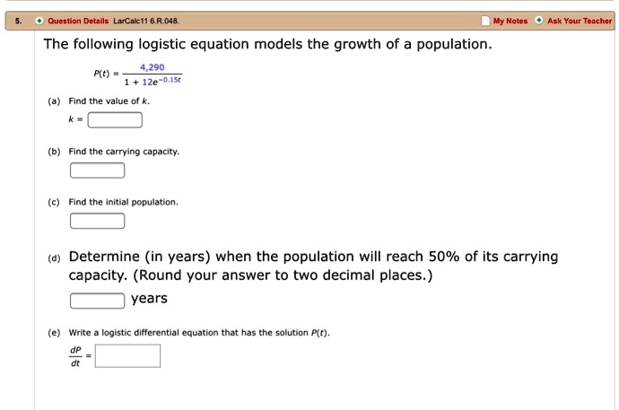 5. Question Details LarCalc11 6.R.048. The following logistic equation ...