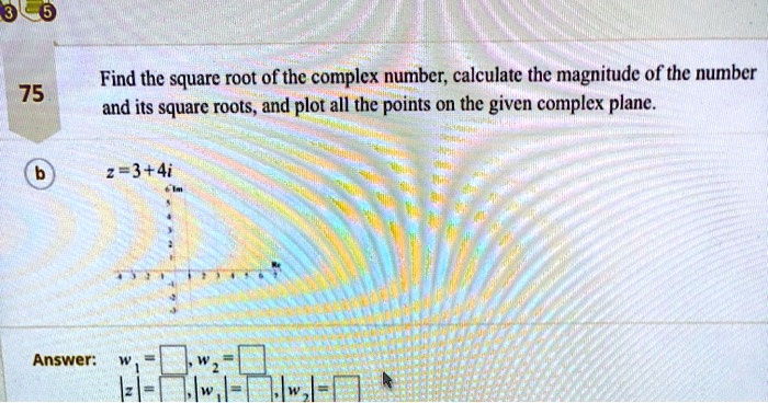 93 find the square root of the complex numbcr calculate the magnitude ...