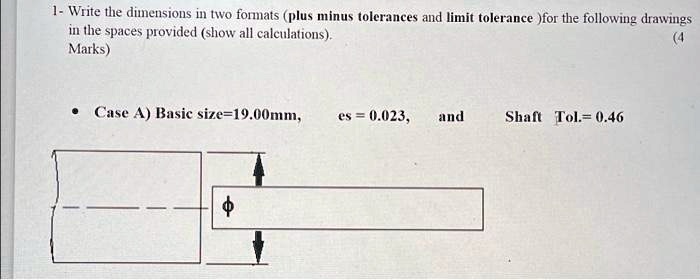 1- Write the dimensions in two formats (plus minus tolerances and limit ...