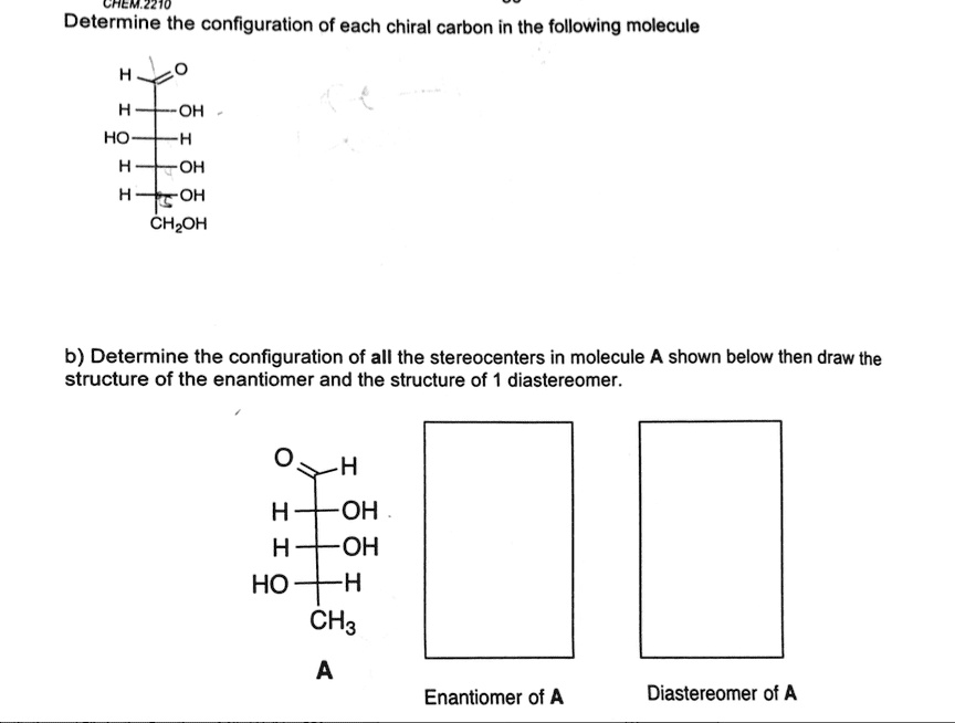 SOLVED: a. Determine the configuration of each chiral carbon in the following molecule. b ...