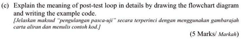 SOLVED: c) Explain the meaning of post-test loop in detail by drawing ...