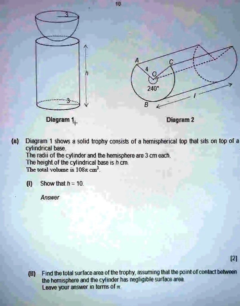 SOLVED: Text: 240" Diagram Diagram 2 (a) Diagram shows a solid trophy consists of a ...