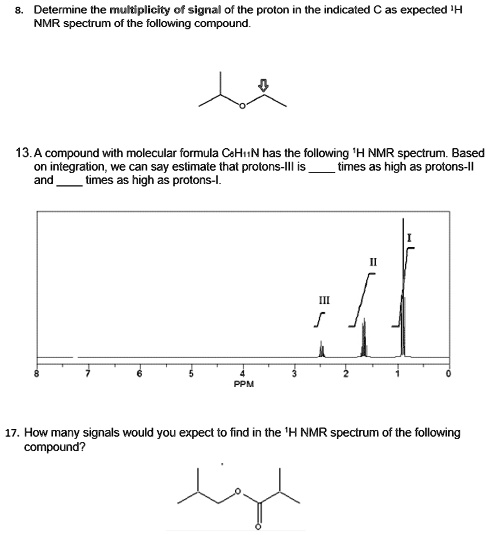 8. Determine the multiplicity of signal of the proton in the indicated C as expected H NMR ...