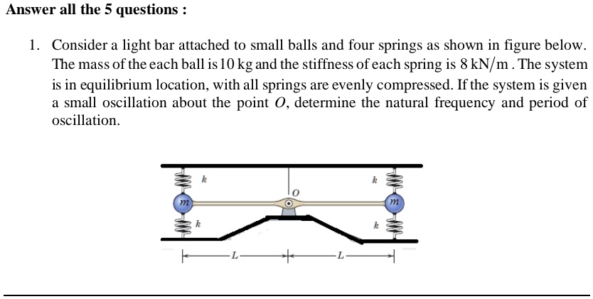 [GET ANSWER] answer all the 5 questions 1 consider a light bar attached ...
