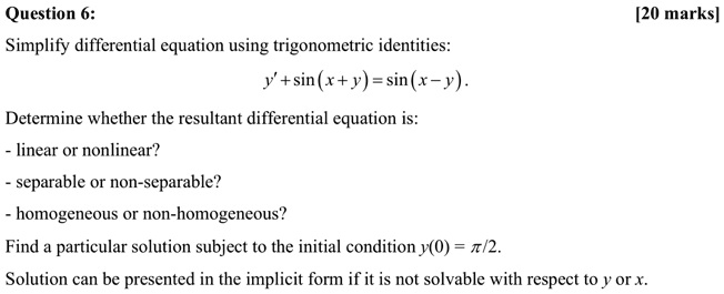 SOLVED: Question 6: [20 marks] Simplify differential equation using trigonometric identities: J ...