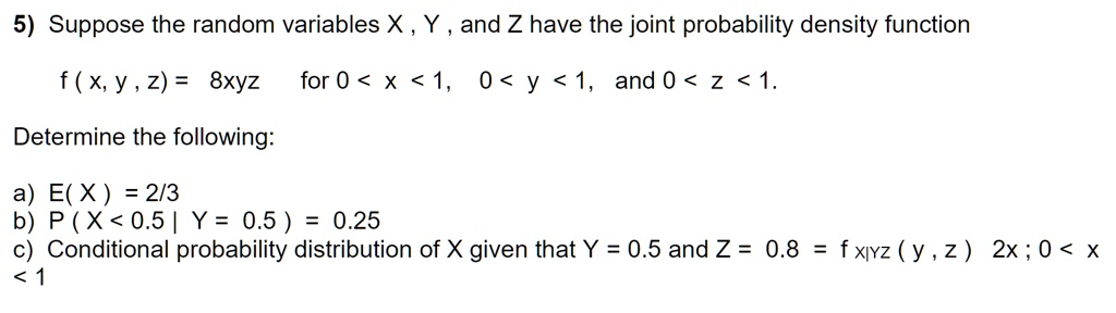 5 suppose the random variables x y and z have the joint probability density function f xy 2 8xyz ...