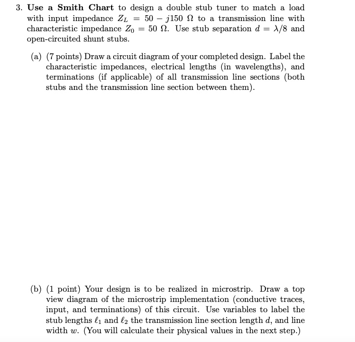 3. Use a Smith Chart to design a double stub tuner to match a load with ...