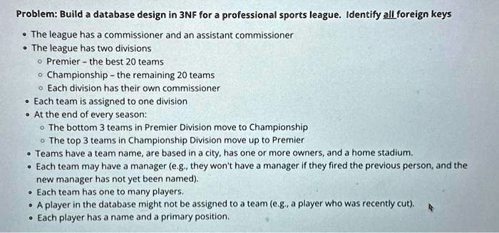 SOLVED: Please help make a 3NF diagram. - Identify the entities their ...