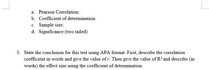 SOLVED: Pearson Correlation: Coefficient of determination: Sample size: Significance (two tailed ...