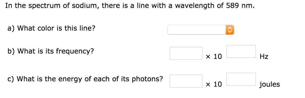 SOLVED: In the spectrum of sodium, there is a line with wavelength of ...