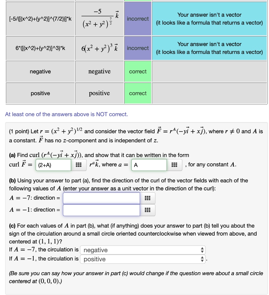 Your answer isn't a vector incorrect (x^2 + y^2) (it looks like a ...