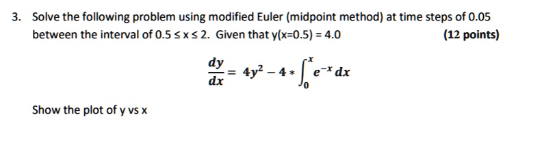 Solvedsolve The Following Problem Using Modified Euler Midpoint 7574
