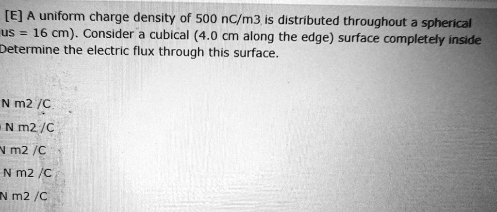 A uniform charge density of 500 nC/m^3 is distributed throughout a ...