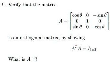 Verify that the matrix cos 0 A = sin 0 sin cos 0 is an orthogonal ...