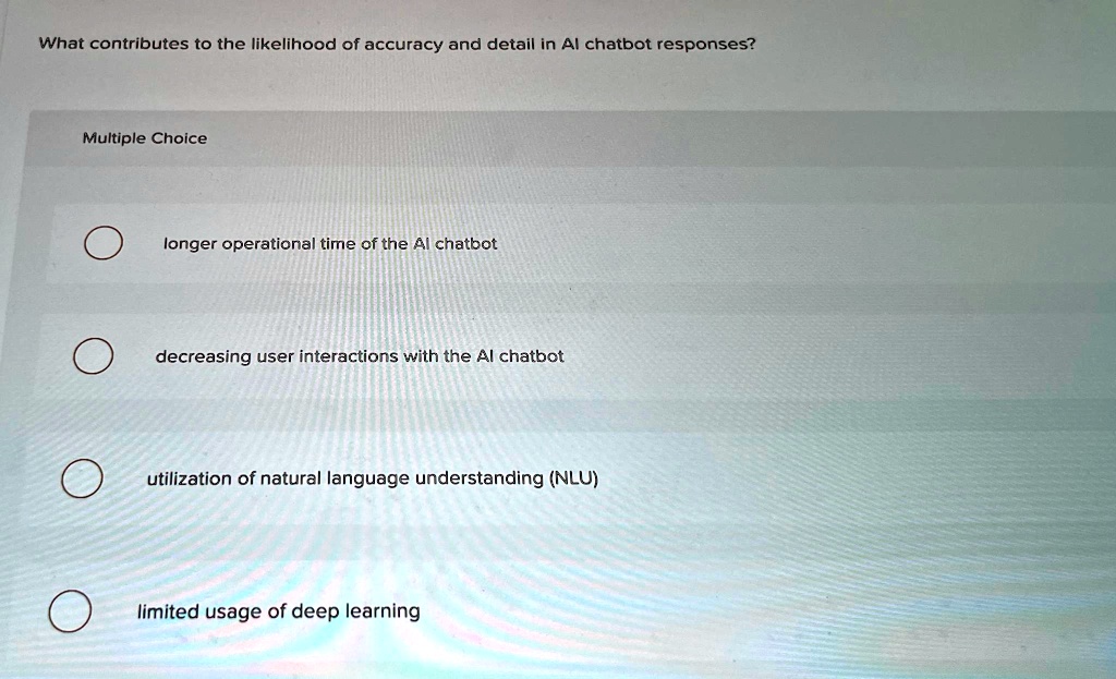SOLVED: What contributes to the likelihood of accuracy and detail in AI ...