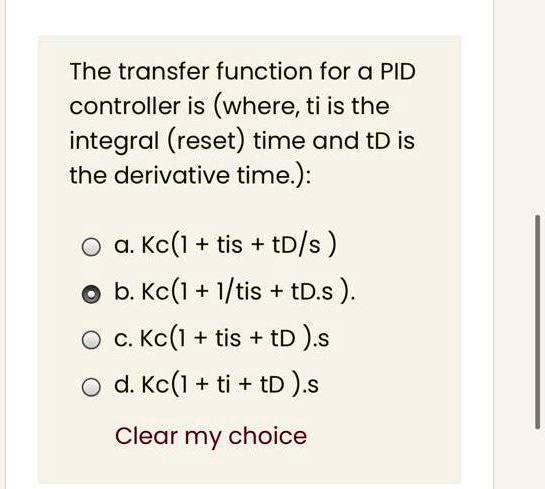 SOLVED: The transfer function for a PID controller is (where ti is the ...