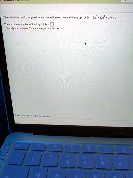 determine the maximum possible numbor of luming points of the graph of x 5x 12x2 14x 11 the ...