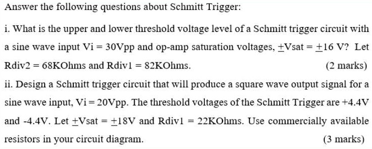 SOLVED: Answer the following questions about Schmitt Trigger: i. What is the upper and lower ...