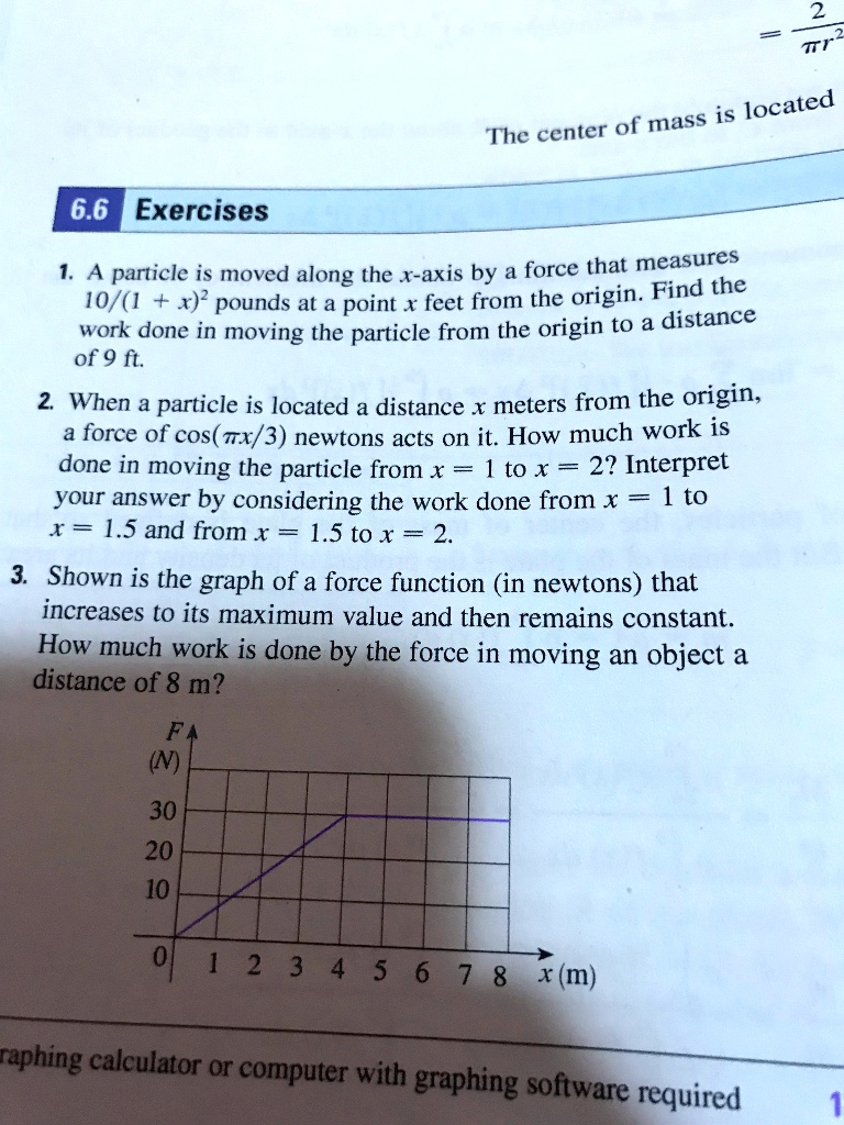 SOLVED: is located The center of mass 6.6 Exercises A particle is moved along the x-axis by a ...