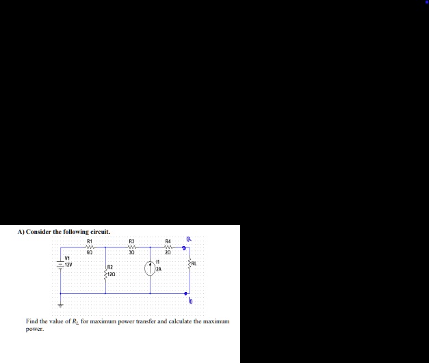 SOLVED: ) Consider the following circuit. R1 R3 R4 LV1 =.12V 60 R7 Z120 Find the value of R, for ...