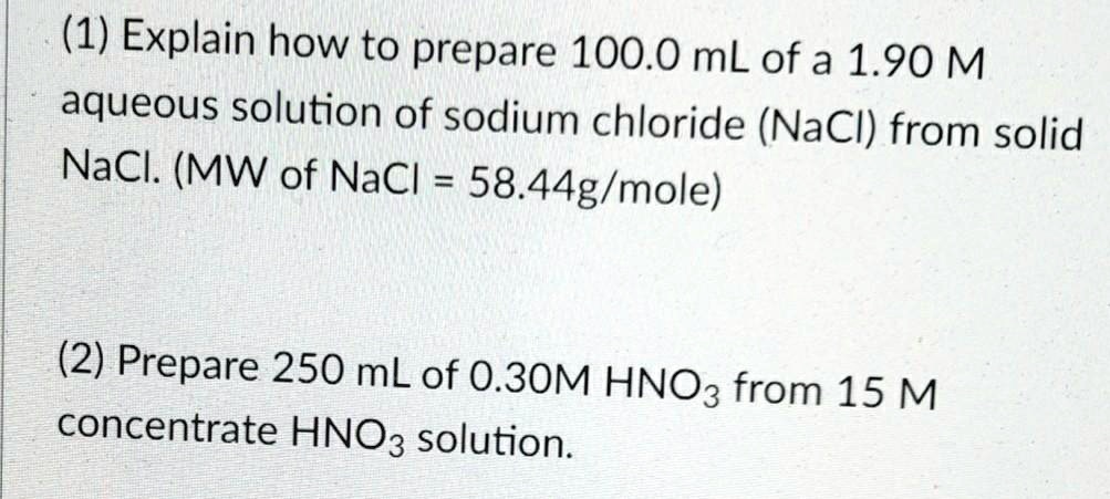 1 explain how to prepare 1000 mlofa 190 m aqueous solution of sodium chloride nacl from solid ...