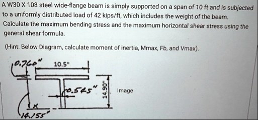 a w30 x 108 steel wide flange beam is simply supported on a span of 10 ...